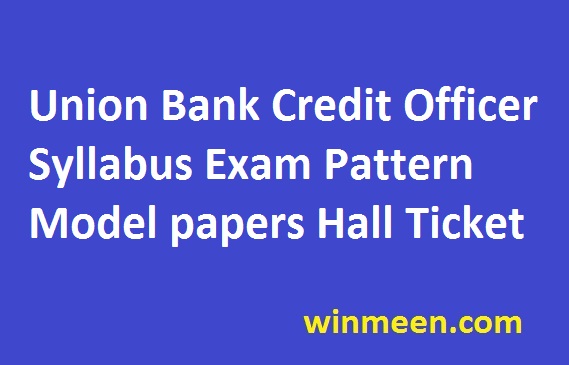 Union Bank Credit Officer Syllabus Exam Pattern Model papers Hall ...