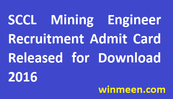 SCCL Mining Engineer Recruitment Admit Card Released for Download 2016