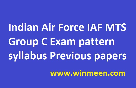 Indian Air Force IAF MTS Group C Exam pattern syllabus Previous papers ...