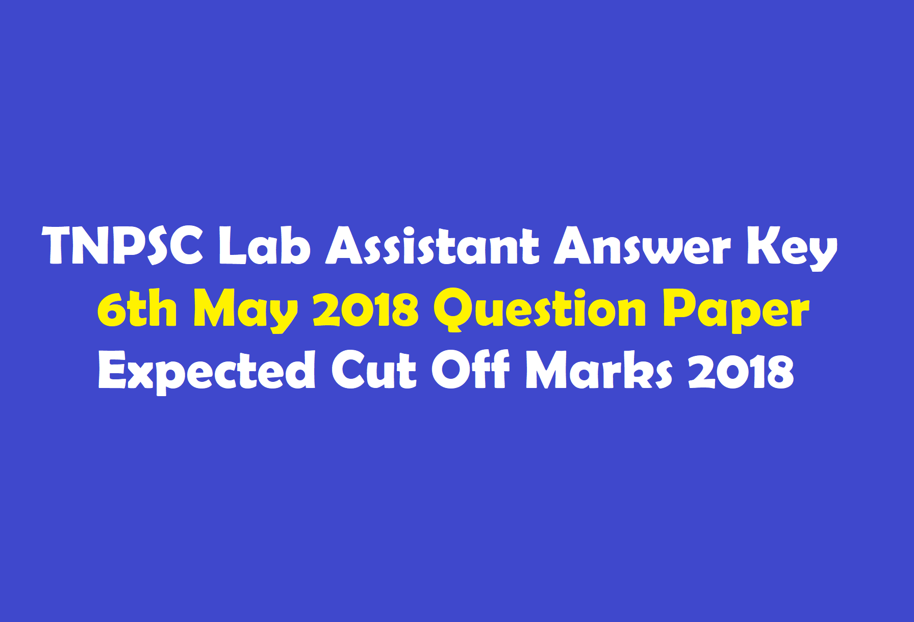 TNPSC Lab Assistant Answer Key 6th May 2018 Question Papers Expected ...